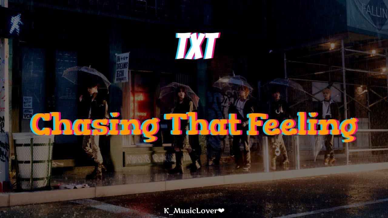 TXT (투모로우바이투게더) - Chasing That Feeling [TRADUÇÃO] - YouTube