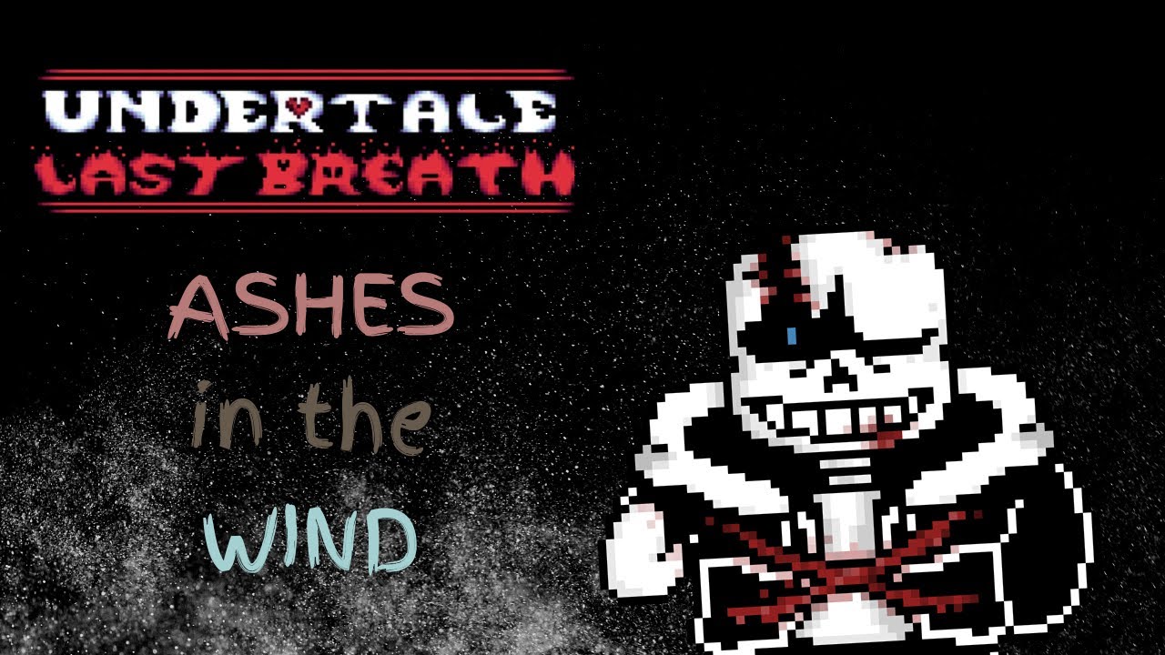 Undertale Last Breath phase 4: Ashes in the Wind - YouTube