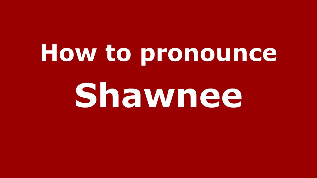 How to pronounce Shawnee (American English/US) - PronounceNames.com ...