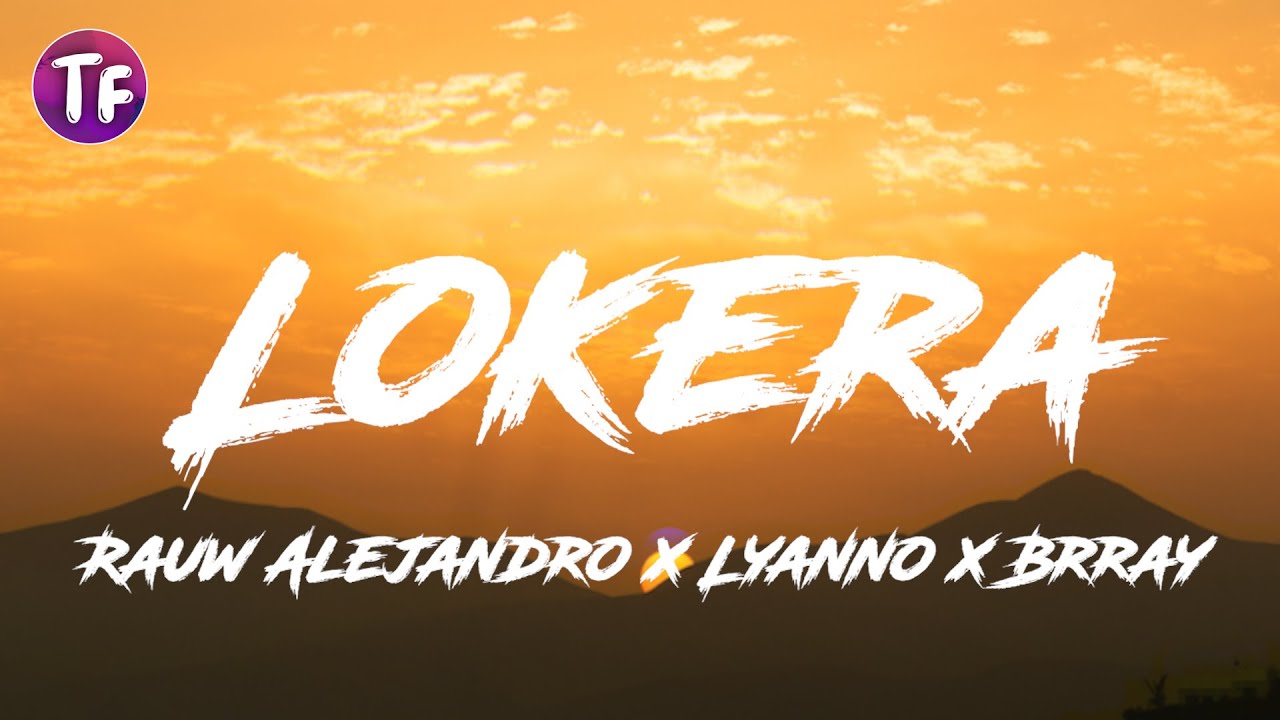 Rauw Alejandro x Lyanno x Brray - Lokera (Lyrics / Letra) - YouTube