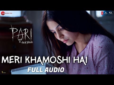 Meri Khamoshi Hai - Full Audio |Pari |Anushka Sharma & Parambrata Chatterjee |Ishan Mitra|Anupam Roy