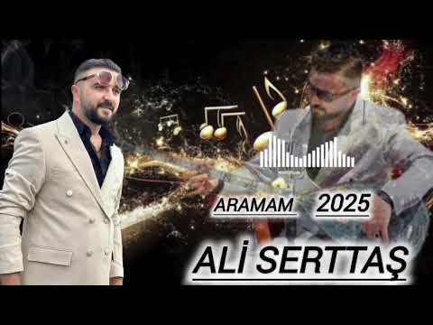 Ali Serttaş 2025 aramam