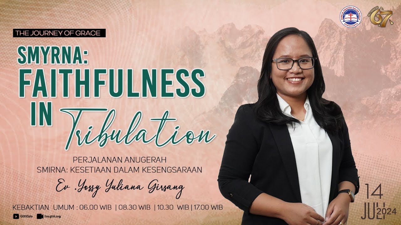 Smyrna Faithfulness in Tribulation - Ev. Yossy Y. Girsang 14 Juli 2024 ...