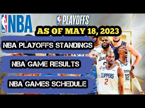 NBA PLAYOFFS STANDINGS AS OF MAY 18, 2023 | NBA GAME RESULTS | NBA ...