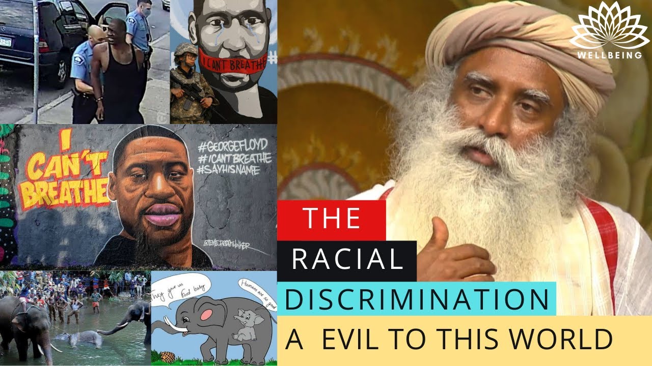 The Racial Discrimination a big evil to this world. - YouTube