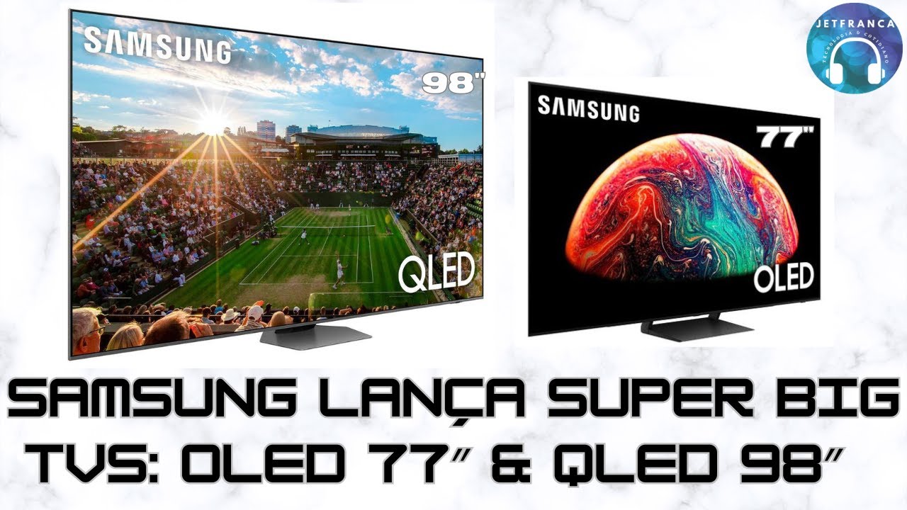 SAMSUNG LANÇA SUPER BIG TVS: OLED 77″ & QLED 98″ - YouTube