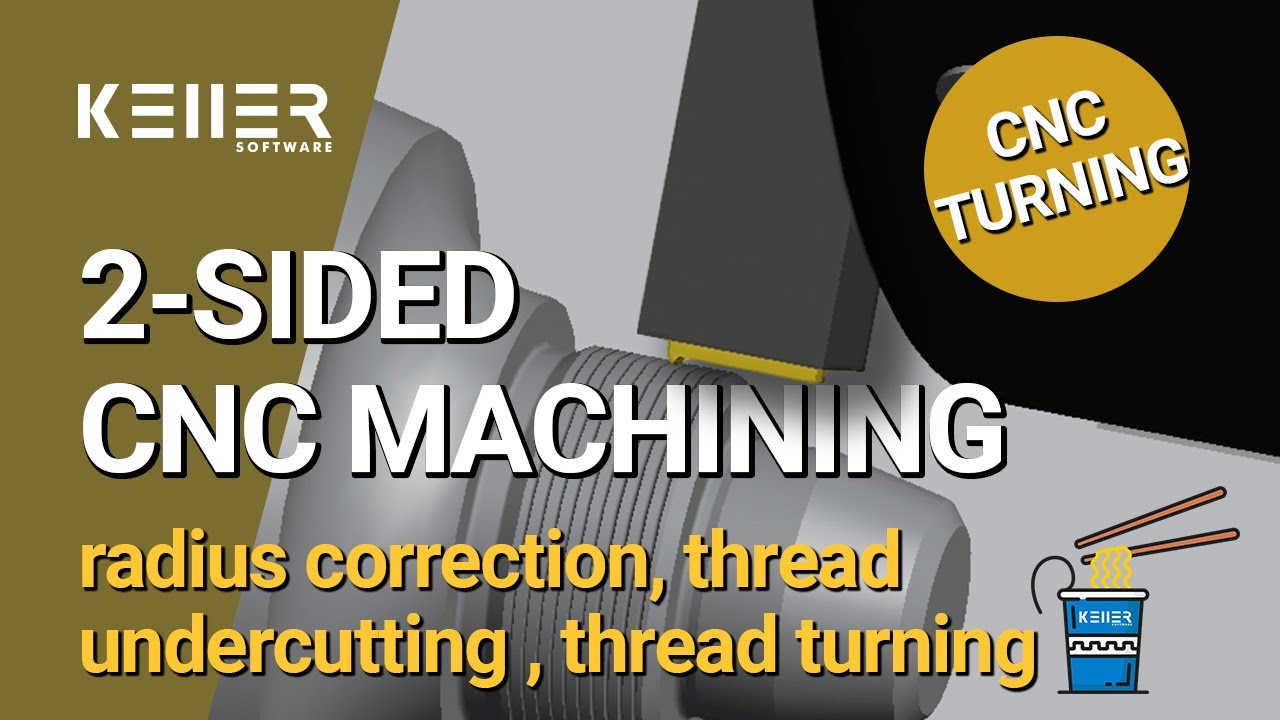 2-sided CNC machining: radius correction, thread undercutting, thread ...