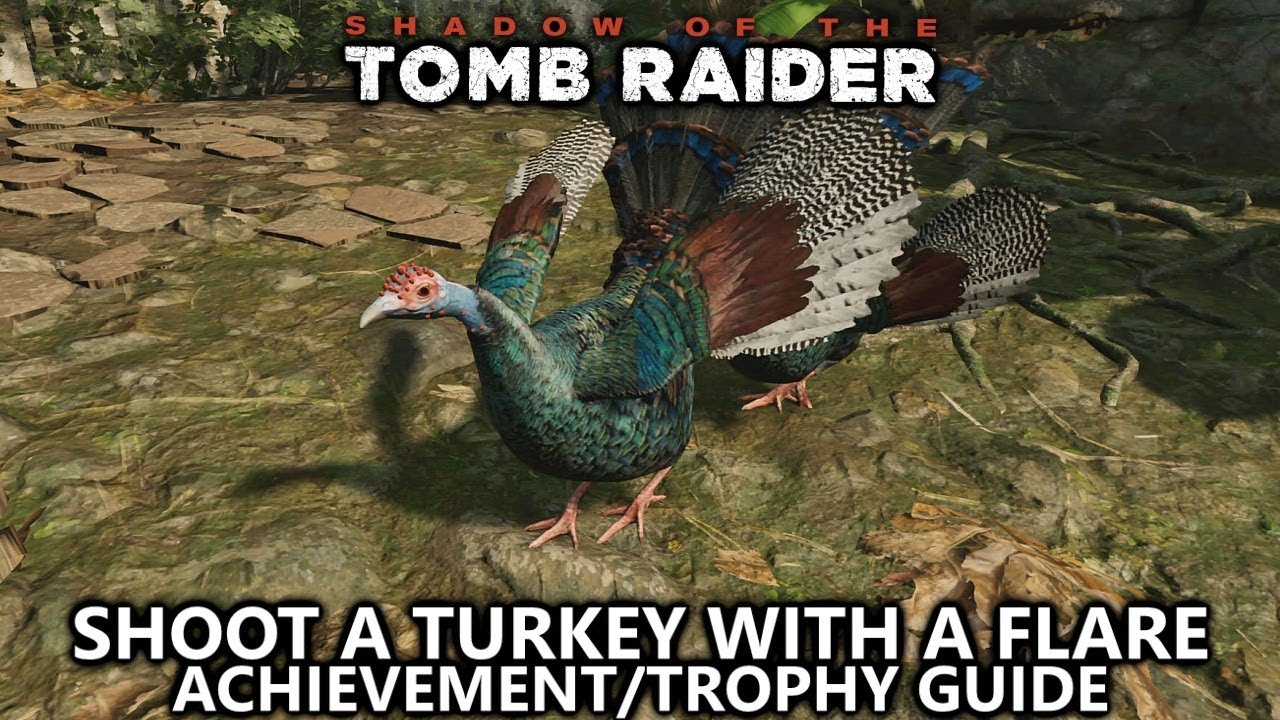 Shadow of the Tomb Raider - Thanksgiving - Shoot a Turkey with a Flare ...