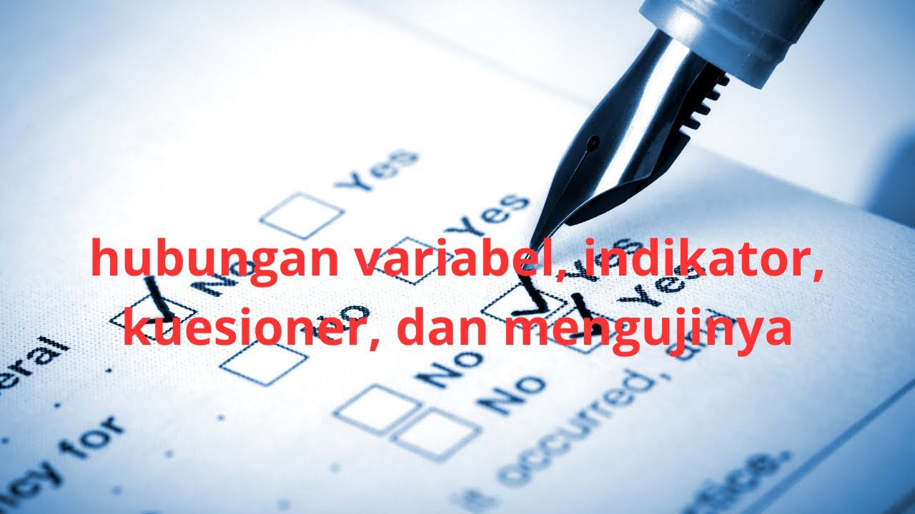 hubungan variabel, indikator, kuesioner, dan mengujinya - YouTube