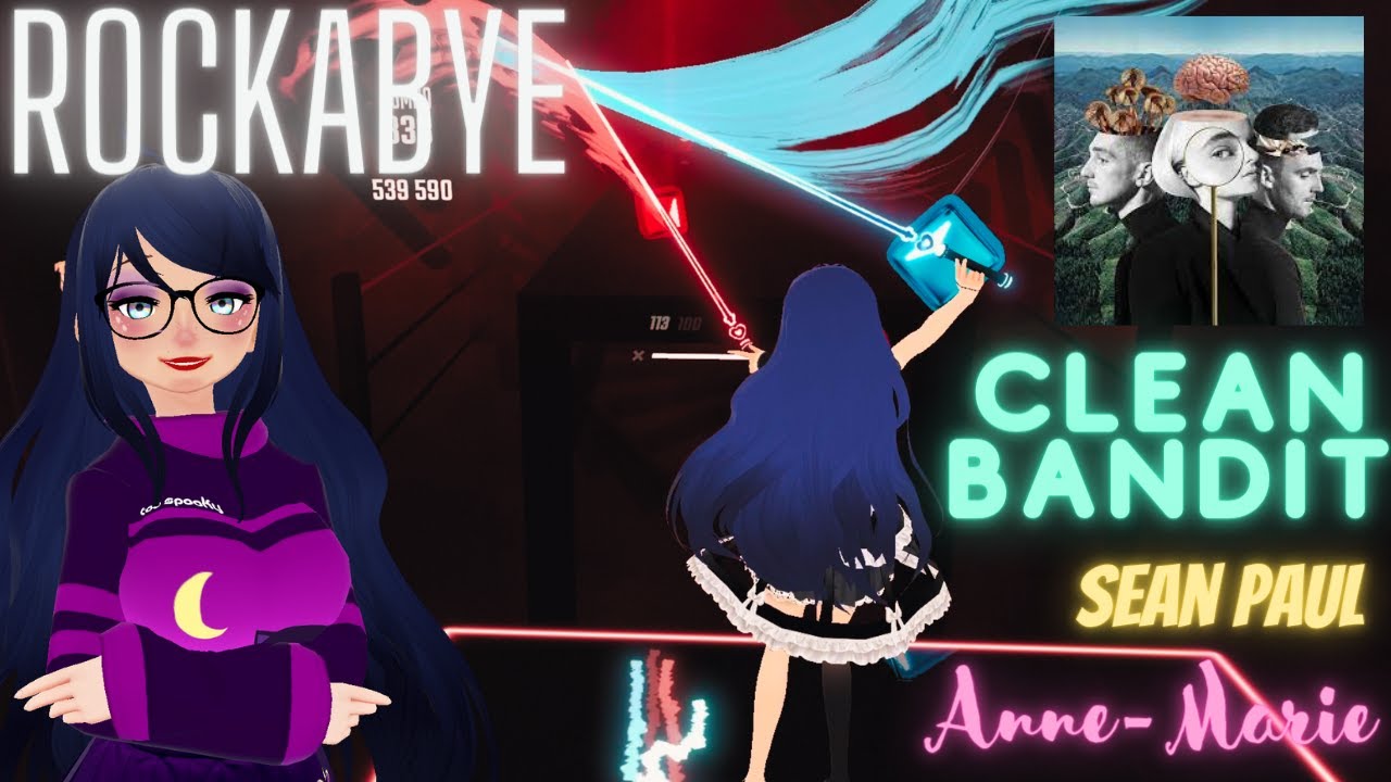 [Beat Saber] Clean Bandit ft. Sean Paul & Anne-Marie - ROCKABYE ...