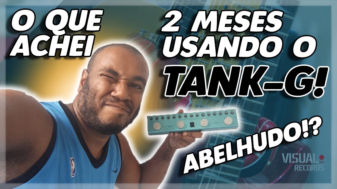 TANK-G: MINHA OPINIÃO SINCERA DEPOIS DE 2 MESES TOCANDO COM ELE! É BOM ...