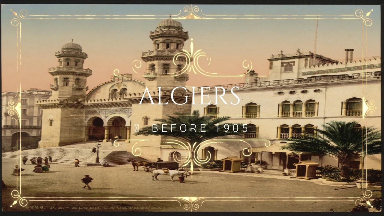 Old pictures of Algeria. - YouTube