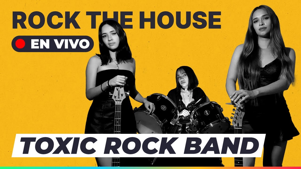🔴 Toxic Rock Band | Rock the House XIV - YouTube