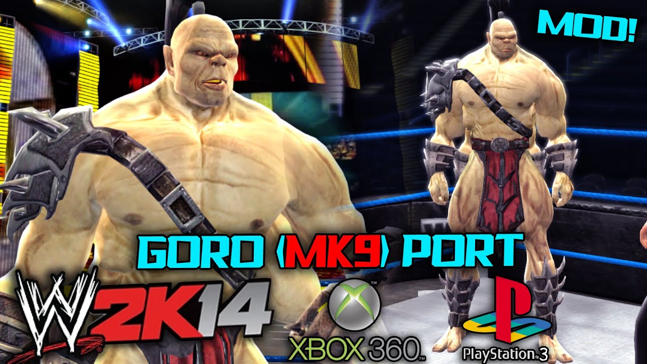 Goro Mortal Kombat 9 Port-Mod For WWE 2K14 Xbox 360/PS3 - YouTube