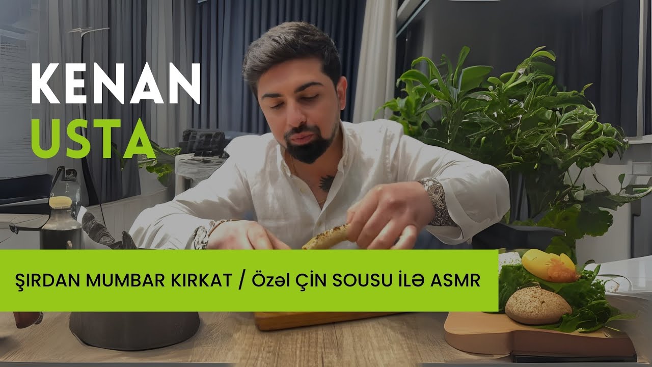 ŞIRDAN MUMBAR KIRKAT / Özəl ÇİN SOUSU İLƏ ASMR - YouTube