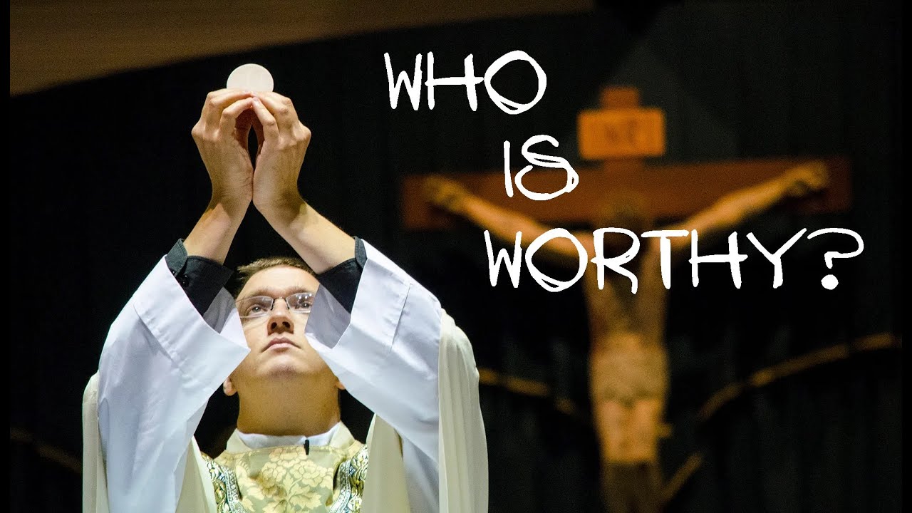 Who Is Worthy To Receive Jesus In Communion? - YouTube