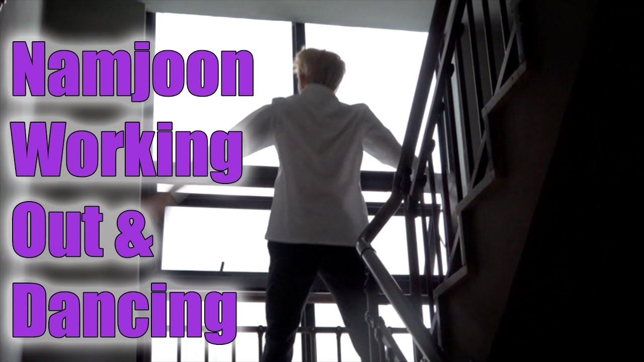 Namjoon Working Out & Dancing - YouTube