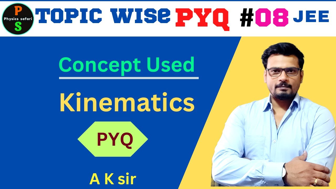 JEE Main PYQ Chapter wise : Kinematics - I || AK Sir | Physics Safari ...