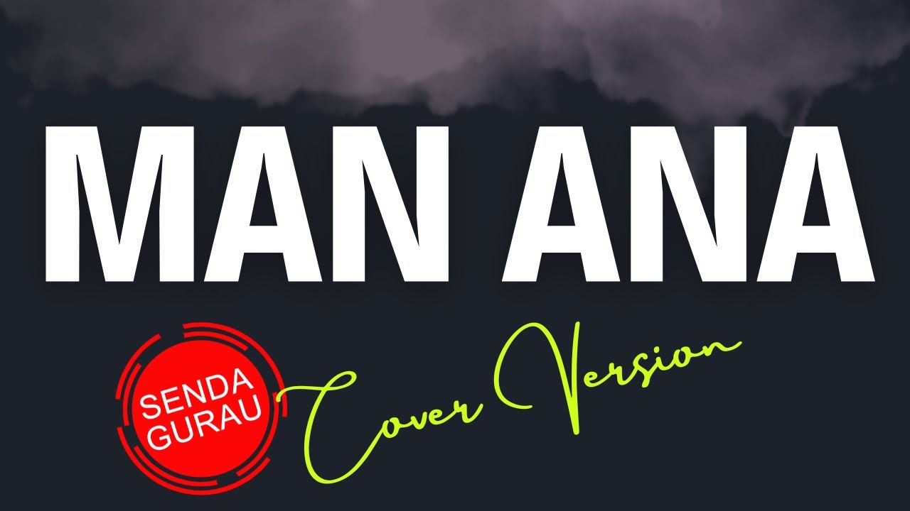 Man Ana | Cover Version - ft. Irchan Chandra - YouTube