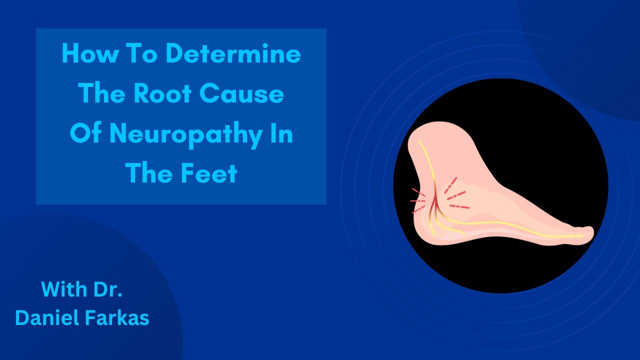 How to determine a possible root cause of neuropathy in the feet - YouTube