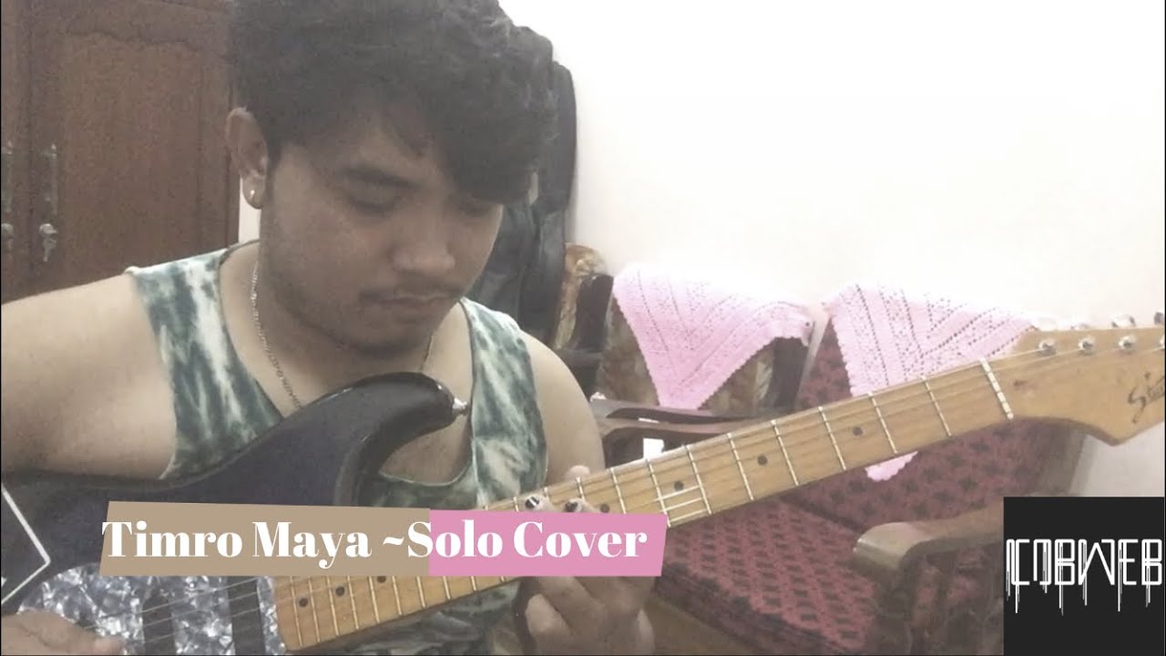 Timro Maya ~ Solo Cover | Cobweb - YouTube