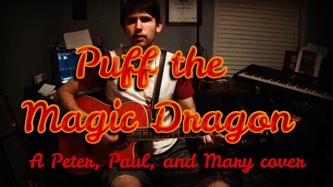 Peter, Paul, and Mary - Puff the Magic Dragon cover - YouTube
