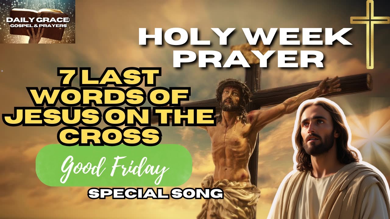 7 Last Words of Jesus on the Cross with Reflections and Prayer | Good ...