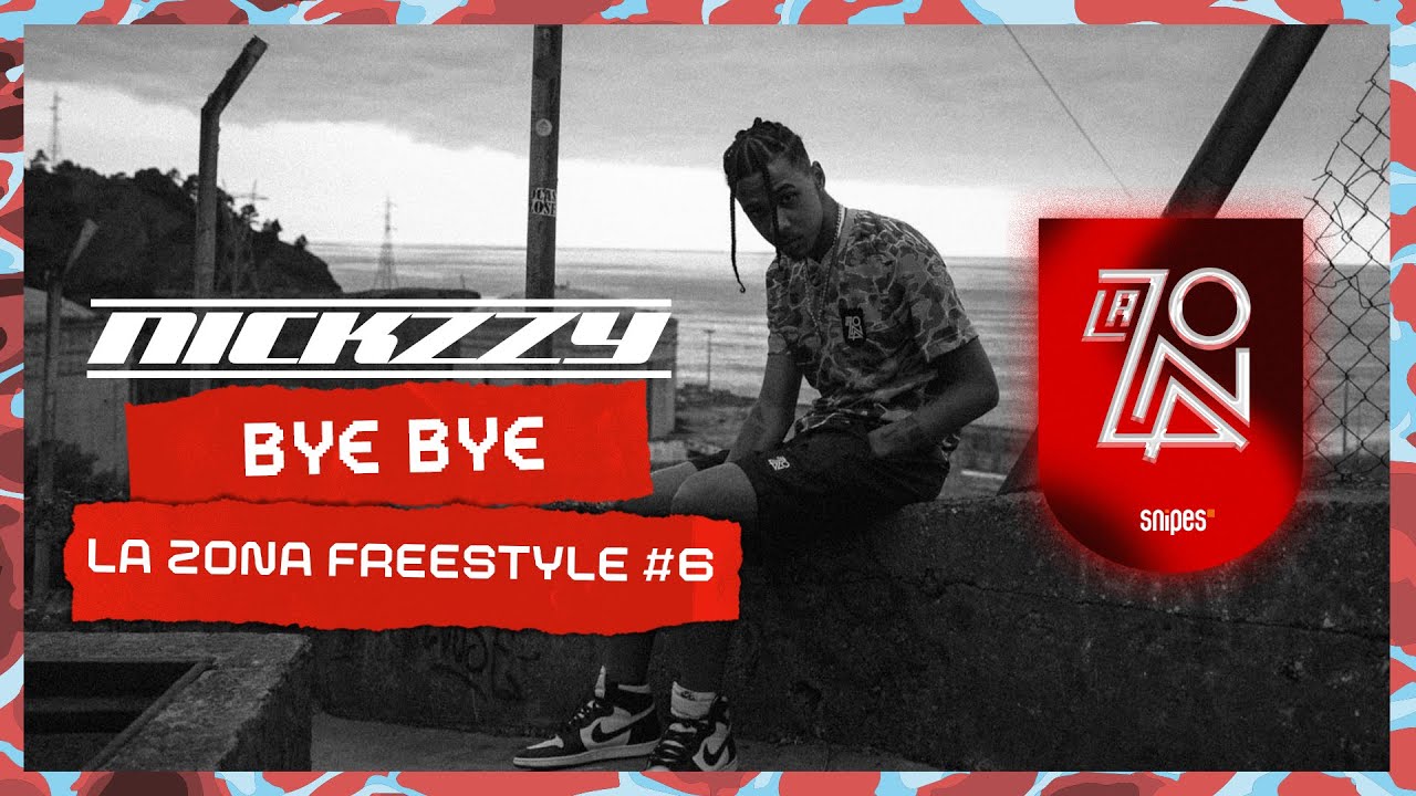 Nickzzy - BYE BYE (La Zona Freestyle #6) | SNIPES La Zona - YouTube