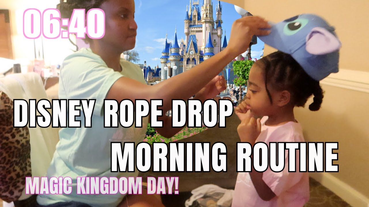 Realistic Morning Routine for Disney World Magic Kingdom Rope Drop ...