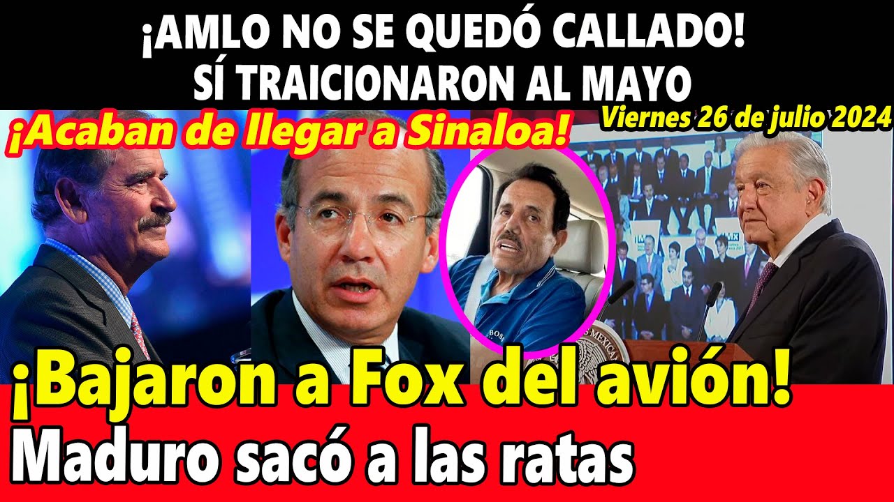 ¡AMLO lo dijo! Sí traicionaron al Mayo ¡Bajaron del avión a Calderón y ...