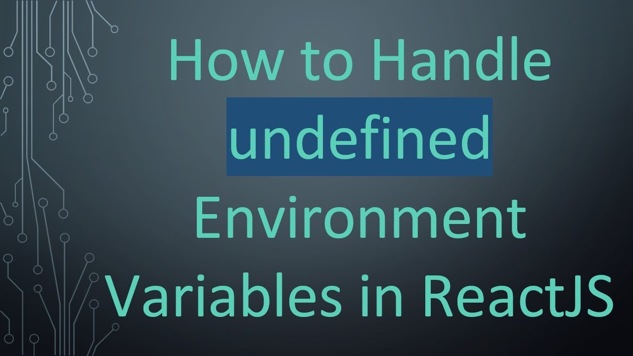 How To Handle Undefined Environment Variables In Reactjs Youtube