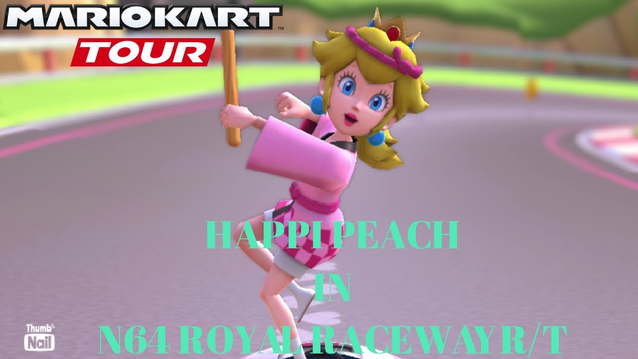 Mario Kart Tour - Happi Peach in N64 Royal Raceway R/T - YouTube