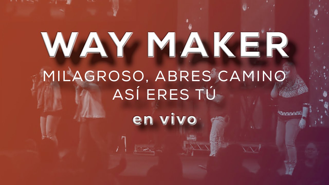 Milagroso, Abres Camino / Aquí Estás, Sanando Mi Corazón (Way Maker ...