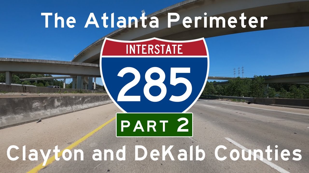 The Atlanta Perimeter (Interstate 285) - Part 2: Clayton and DeKalb ...