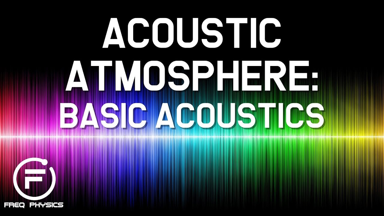Freq Physics: Acoustics Lesson 1 (Novice Level Physics) - YouTube
