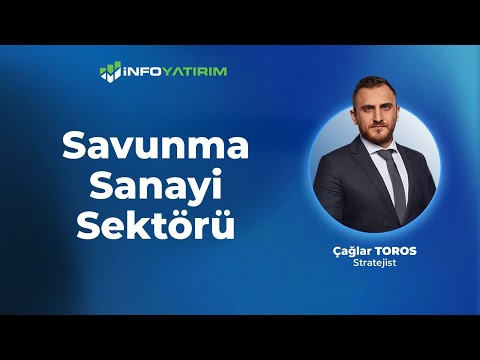 Çağlar Toros'tan Savunma Sanayi Sektörü Yorumu  '6 Ocak 2026' | İnfo Yatırım