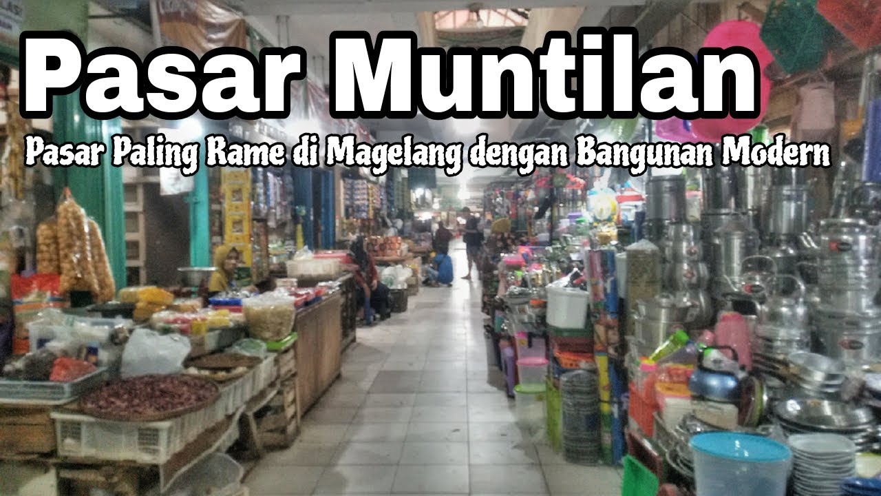 Pasar Muntilan Magelang Jawa Tengah - YouTube