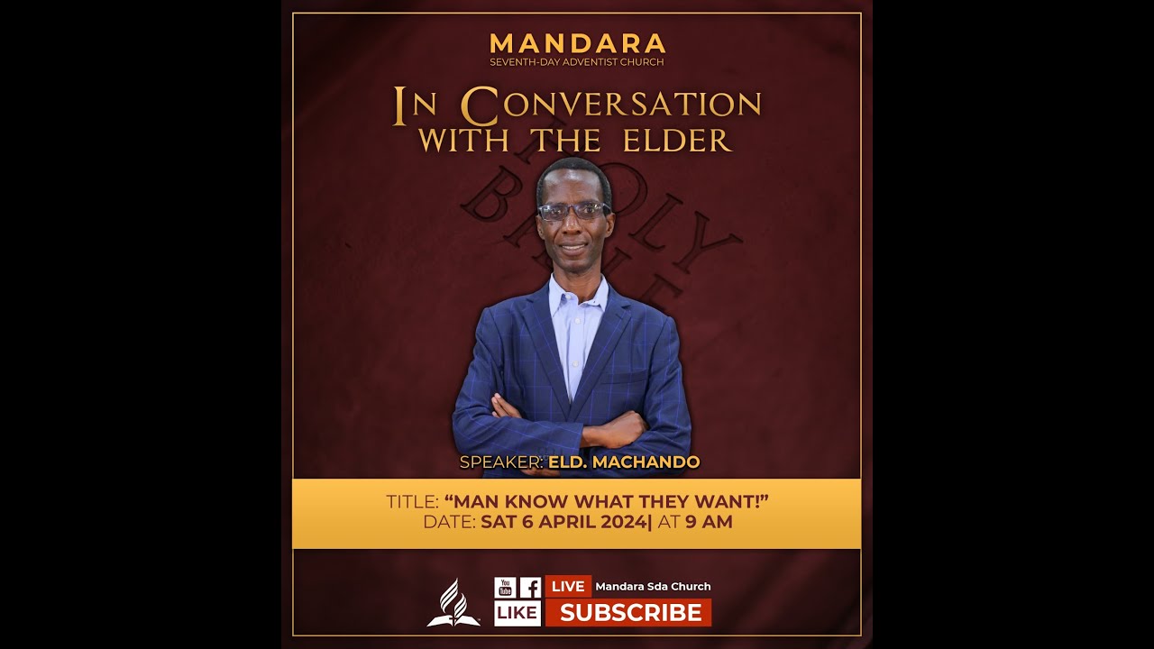 Mandara SDA Church || Title: Man know what they want! || Elder M ...