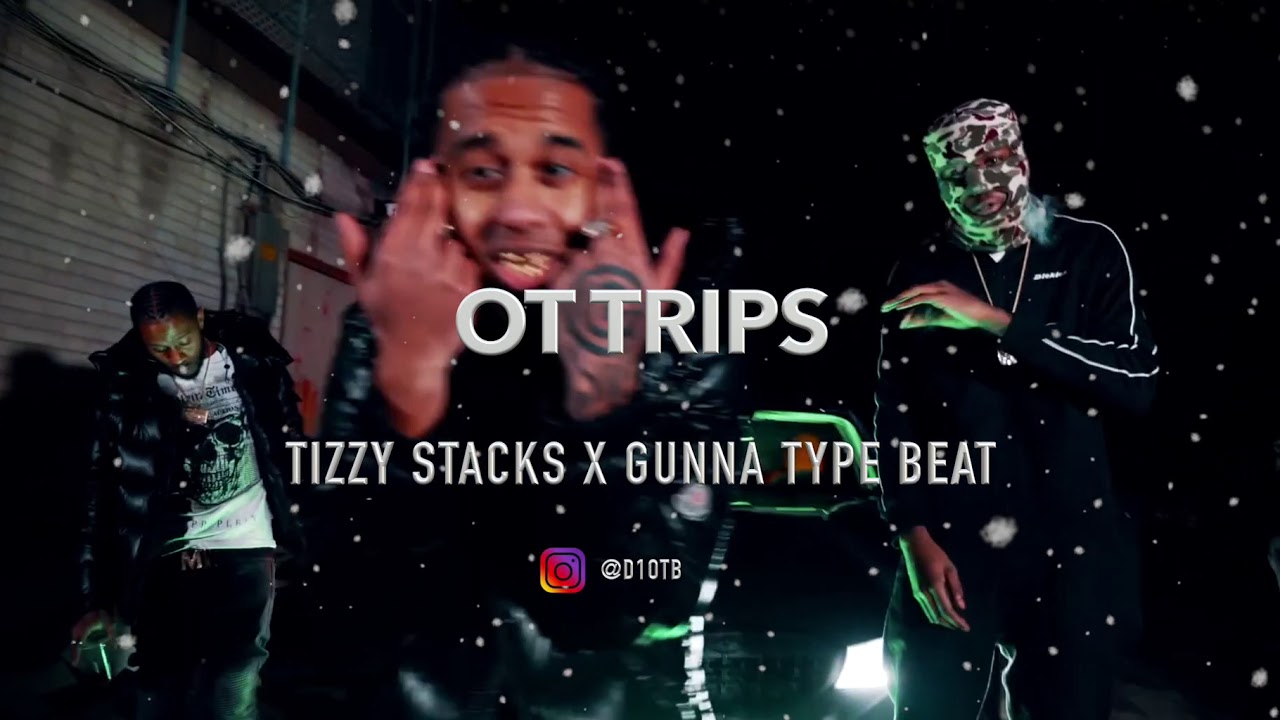 {FREE} "OT Trips"- Tizzy Stackz x Gunna x 2020 Trap Type Beat | Prod. D1 - YouTube