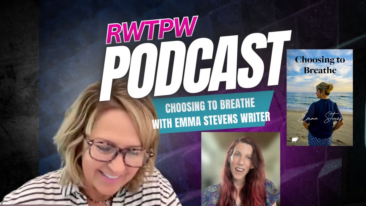 Choosing to Breathe Podcast Episode with Emma Stevens Writer - YouTube