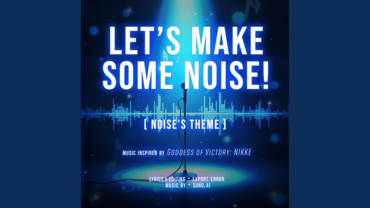 LET'S MAKE SOME NOISE! (Noise's Theme) - YouTube