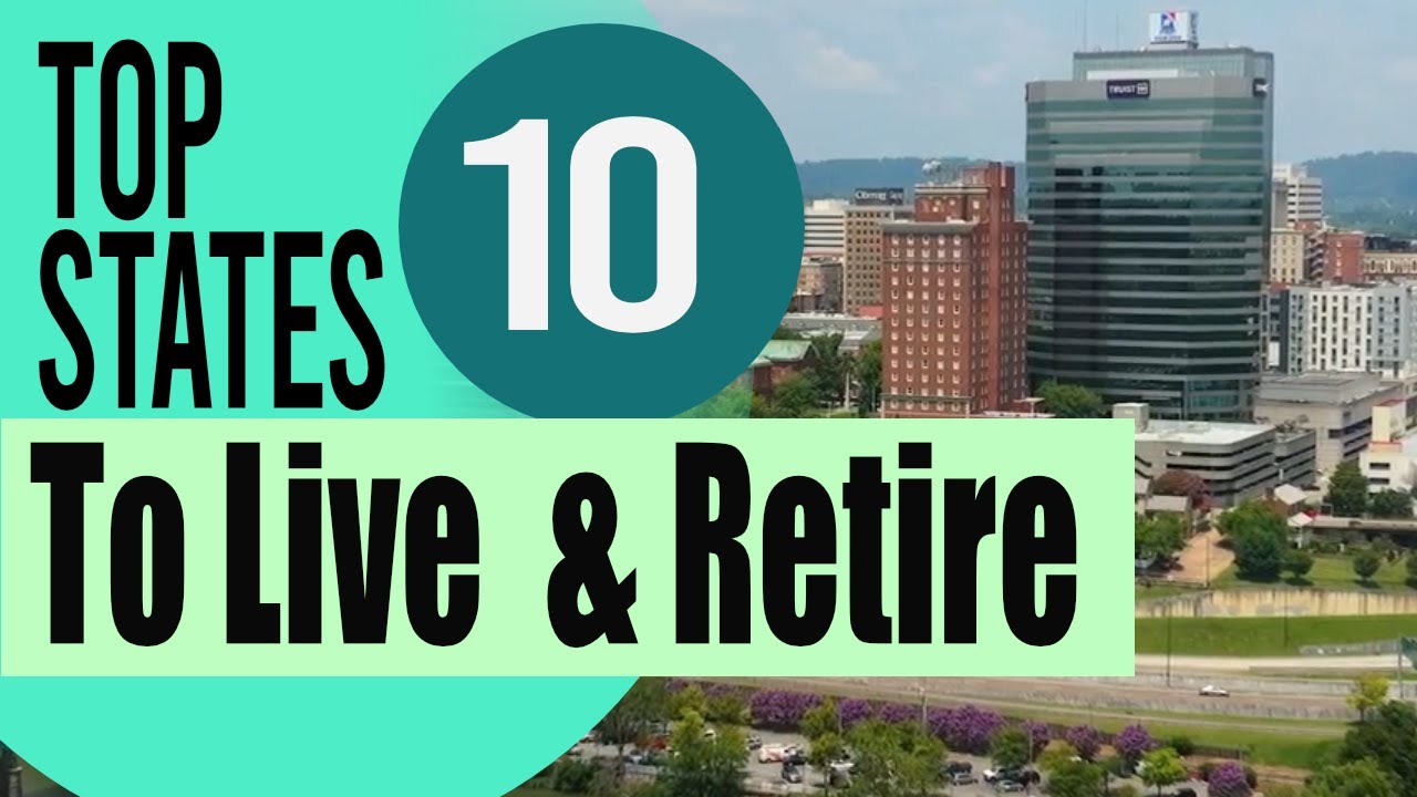 Top 10 States To Live And Retire Youtube