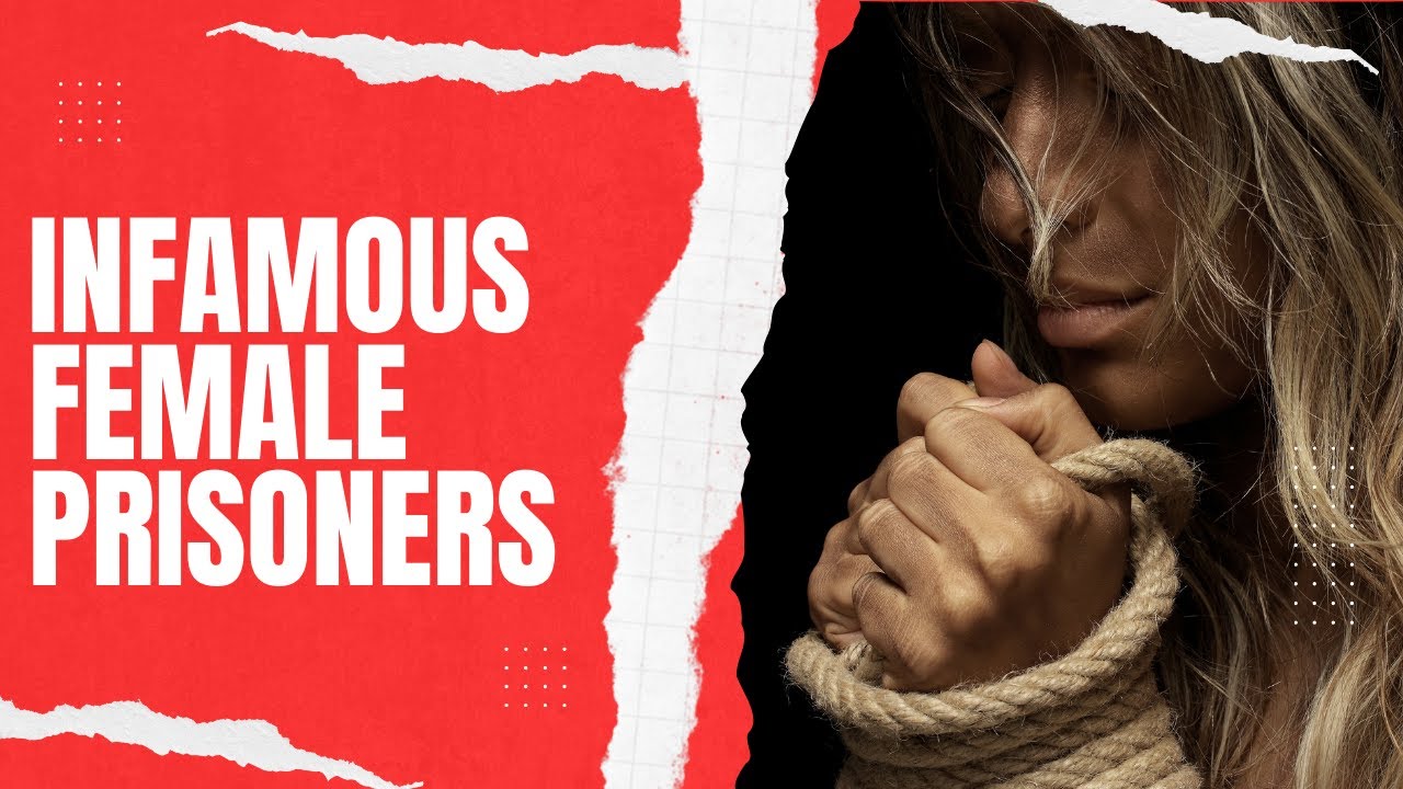 History’s Most Infamous Female Prisoners - YouTube
