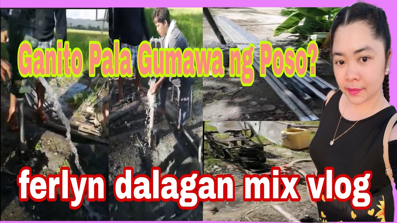 ganito pala gumawa ng poso/ferlyn dalagan mix vlog - YouTube