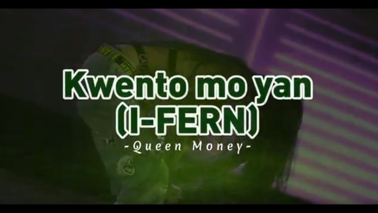 KWENTO MO YAN I-FERN LANG | OFFICIAL RAP SONG BY QUEEN MONEY 🎶 (MUSIC ...