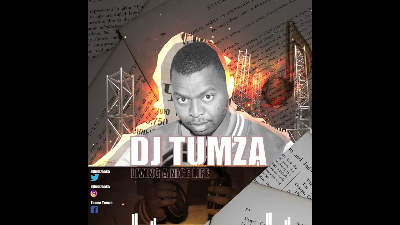 Dj tumza- Living a nice life - YouTube