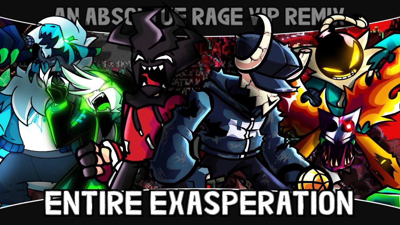 Entire Exasperation [Absolute Rage VIP (Cesar Mix) | Madness x AGOTI x More] FNF Mega Mashup ...