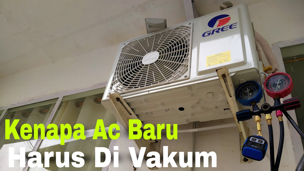 Kenapa Ac Baru Harus Di Vakum?|Vakum Ac Gree 1 Pk|Service Ac Bekasi ...