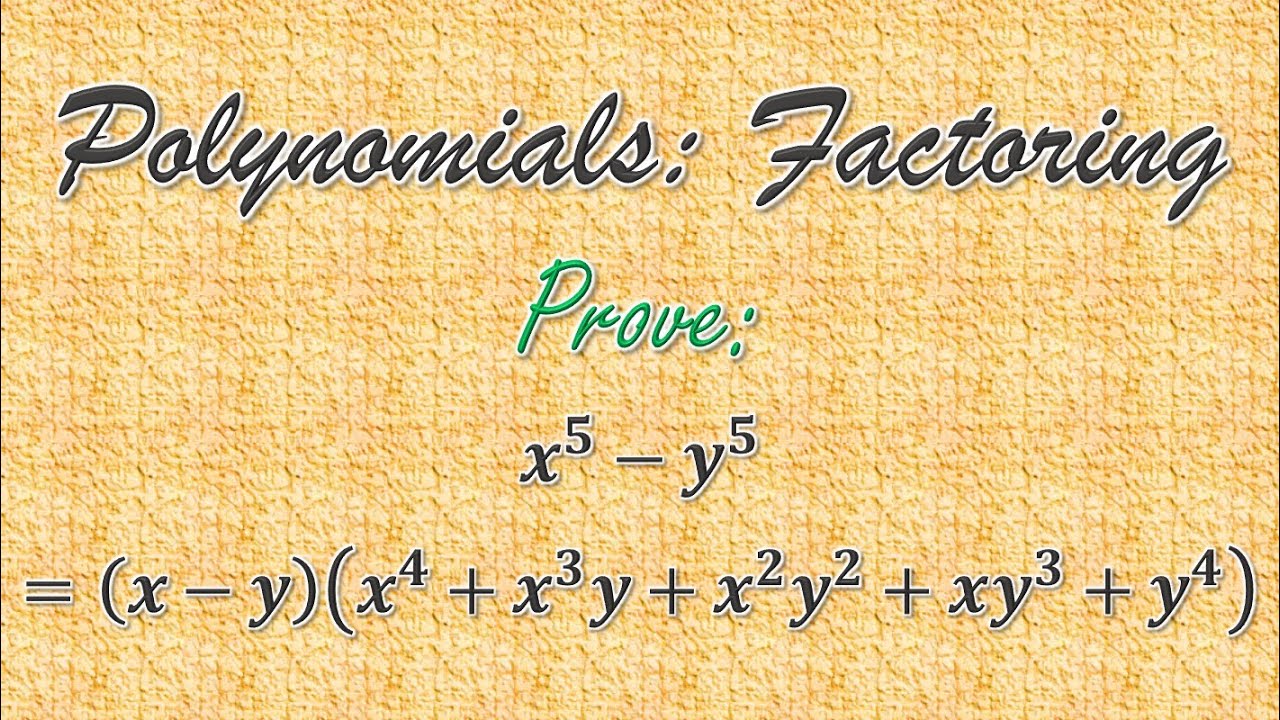 Prove (x^5)-(y^5) = (x-y)[(x^4)+(x^3)y+(x^2)(y^2)+x(y^3)+(y^4)] - YouTube