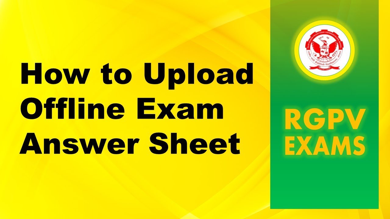 How to Upload Offline Exam Answer Sheet || RGPV Exams - YouTube